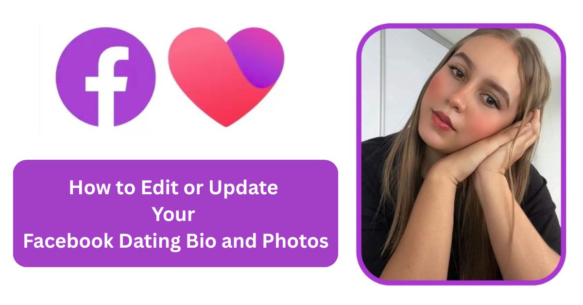 How to Edit or Update Your Facebook Dating Bio and Photos - Otipen